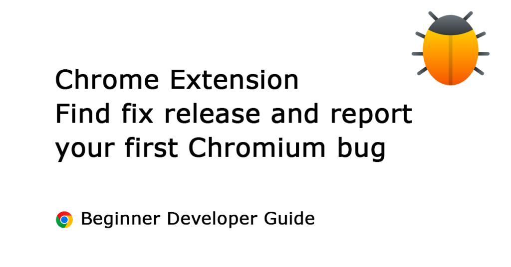 How to Report Chromium Bug and more: #1 Tutorial Guide