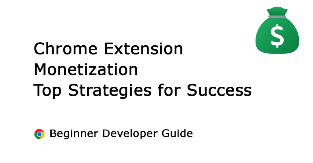 12 Best Ways to Monetizing Your Chrome Extension