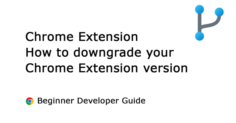 How to easily downgrade a Chrome extension in 3 easy steps?
