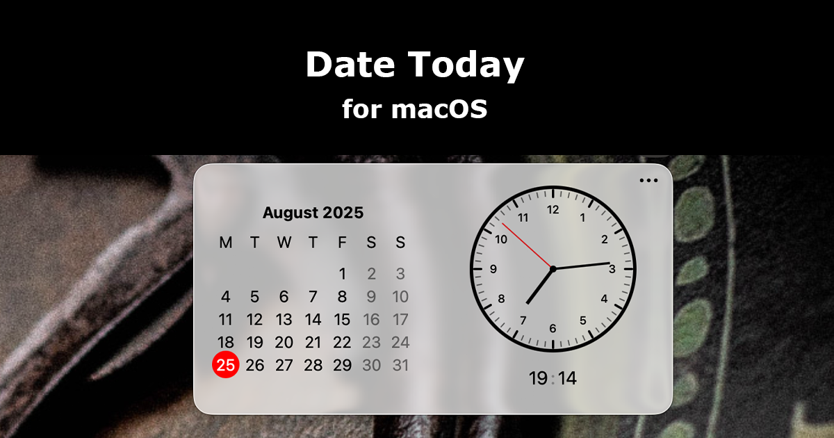 Date Today on your Mac - Clock + Calendar widget